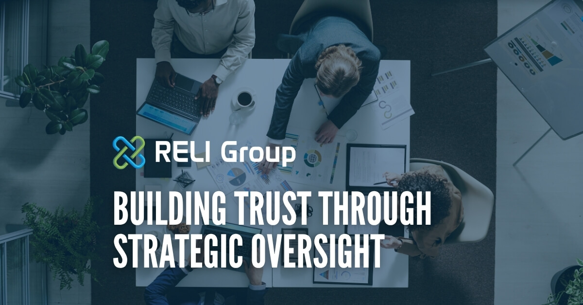Building Trust through Strategic Oversight | RELI Group Inc.