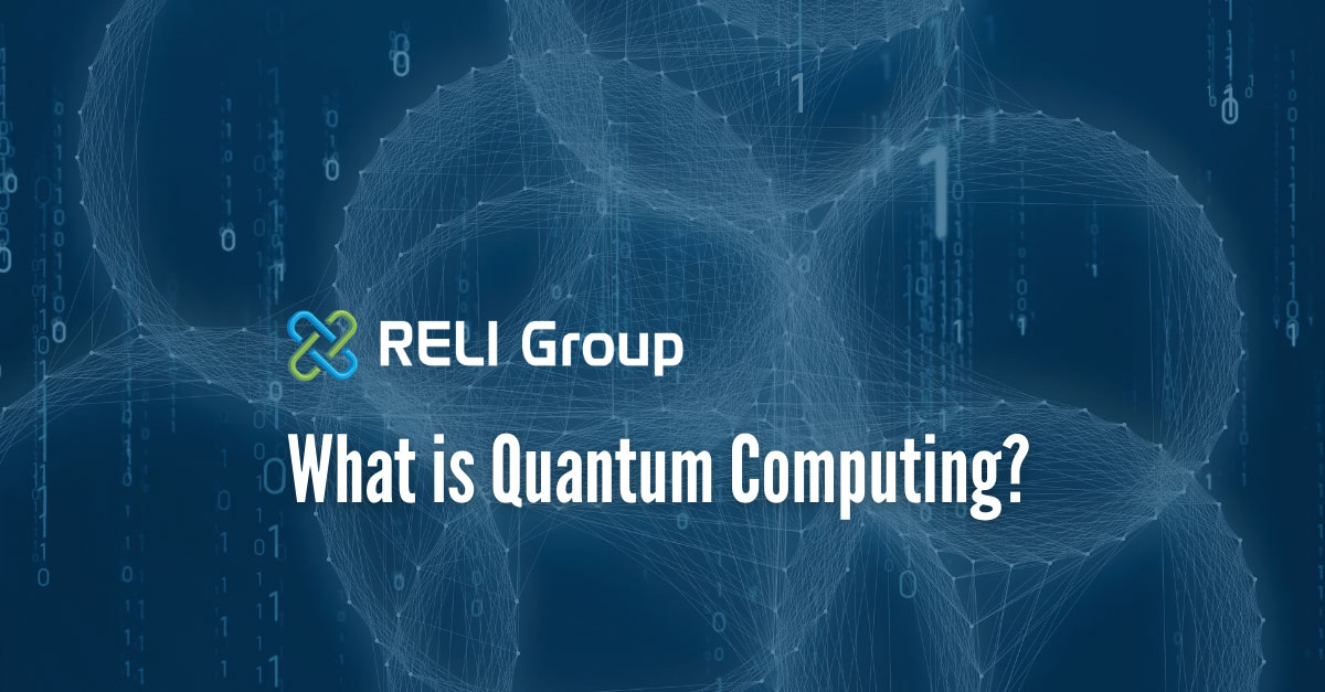 What is Quantum Computing? | RELI Group Inc.